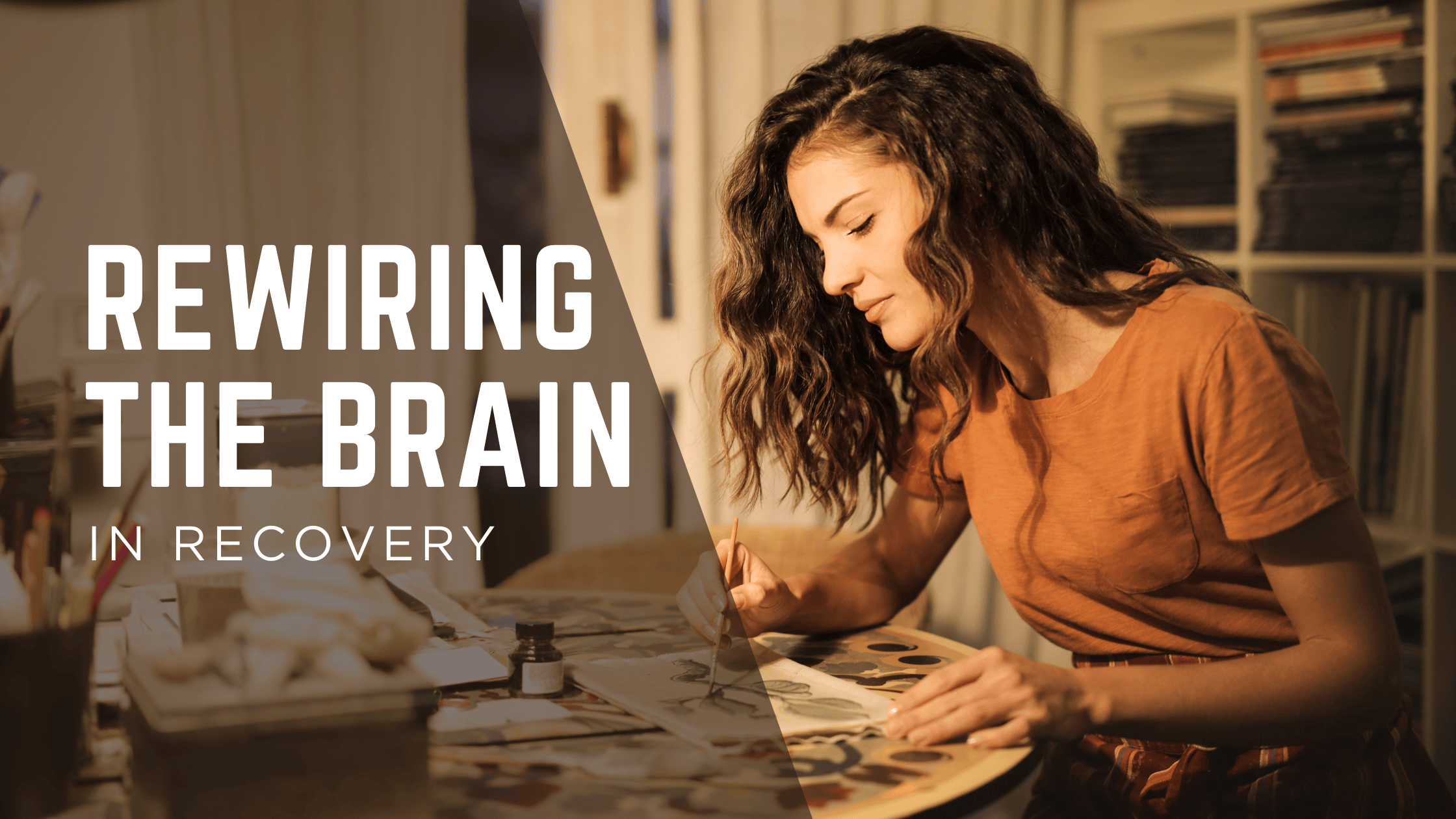 Rewiring the Brain in Recovery - Turning Point Behavioral Health